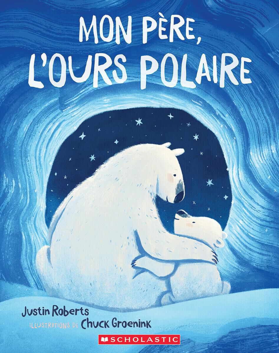Mon père, l'ours polaire | Scholastic Canada Clubs de lecture
