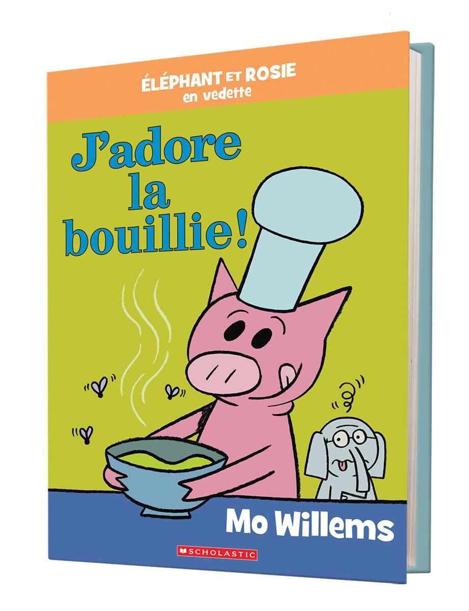 Éléphant et Rosie : J'adore la bouillie! | Scholastic Canada Clubs de ...