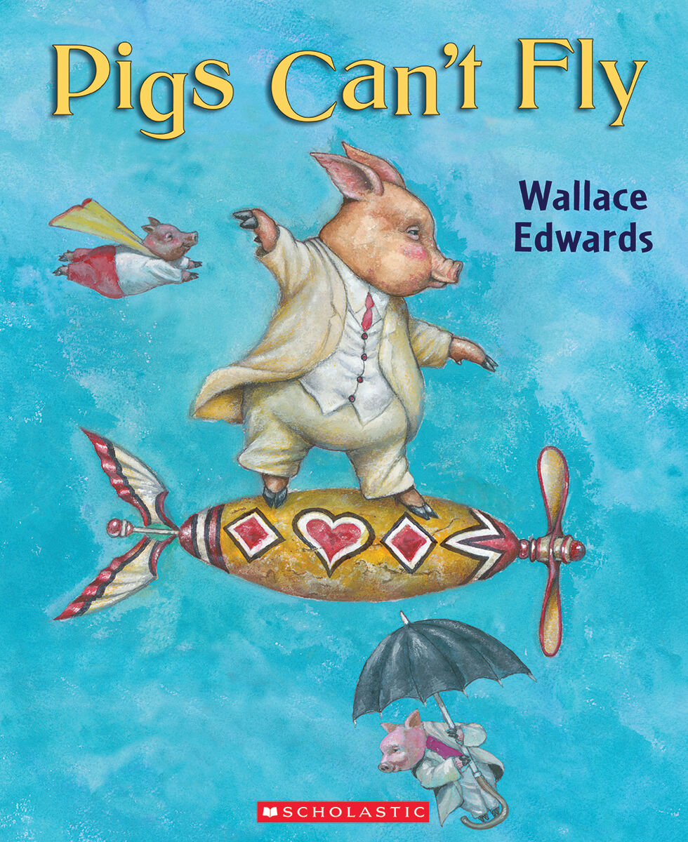 Pigs Can't Fly | Scholastic Canada Book Clubs