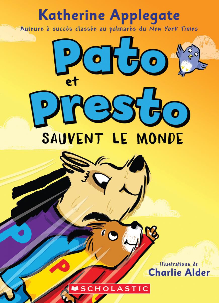 Pato et Presto sauvent le monde | Scholastic Canada Book Clubs