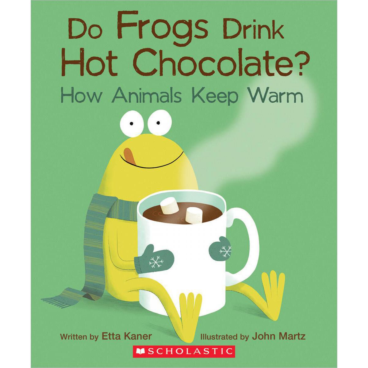 Do Frogs Drink Hot Chocolate 10-Pack | Scholastic Canada Book Clubs